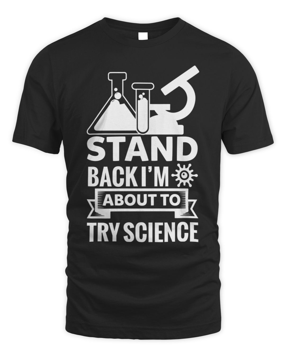 Stand Back I m About To Try Science