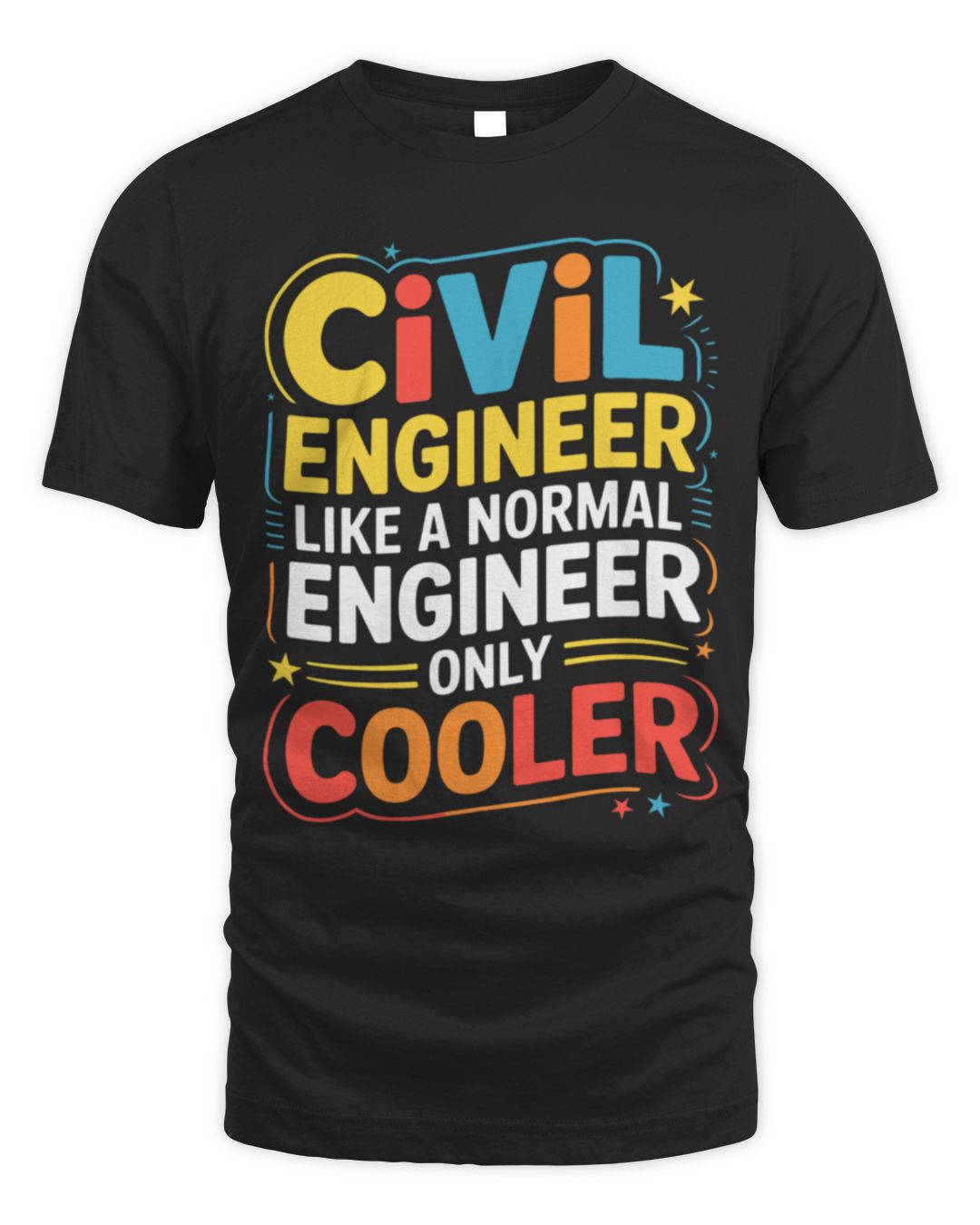 Civil Engineer Like a Normal Engineer Only Cooler
