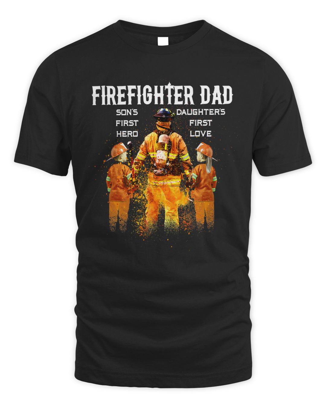 Firefighter Fireman Dad Sons First Hero Daughters First Love 77 ...