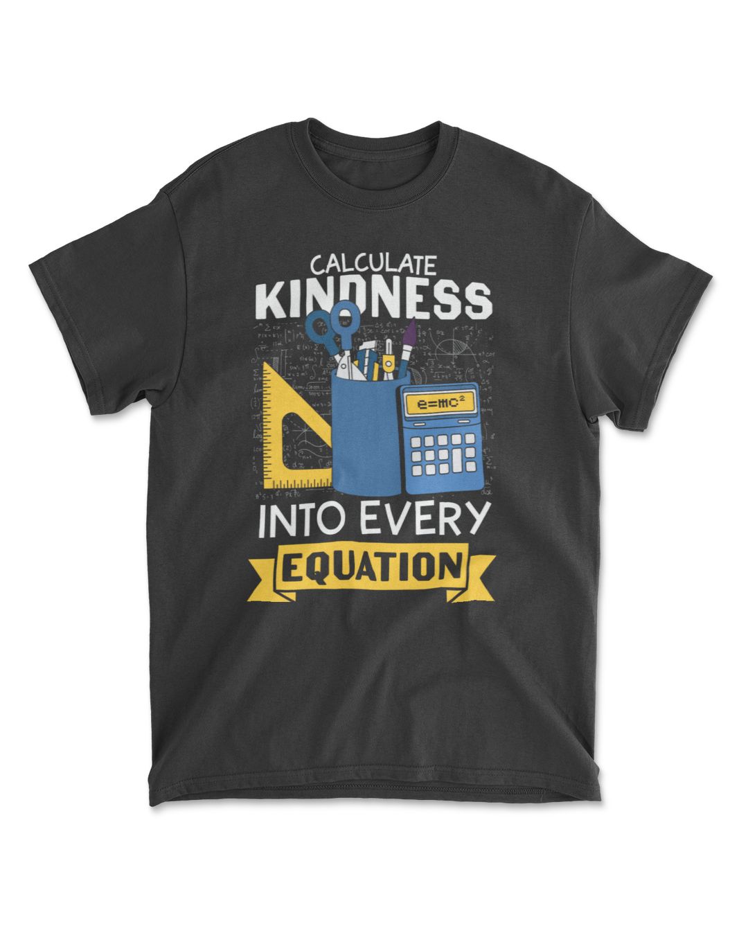 Calculate Kindness into Every Equation | Science Store